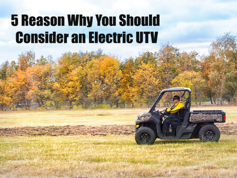 5 Reasons Why You Should Consider an Electric UTV | Side By SIde Stuff